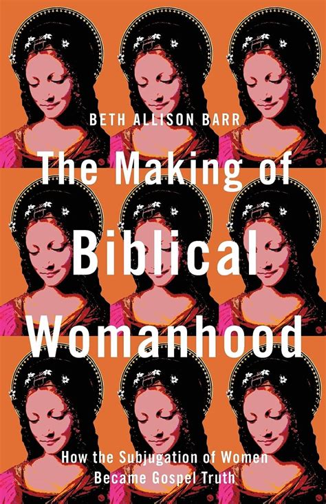 Book Review The Making Of Biblical Womanhood Barr — Knowing Scripture