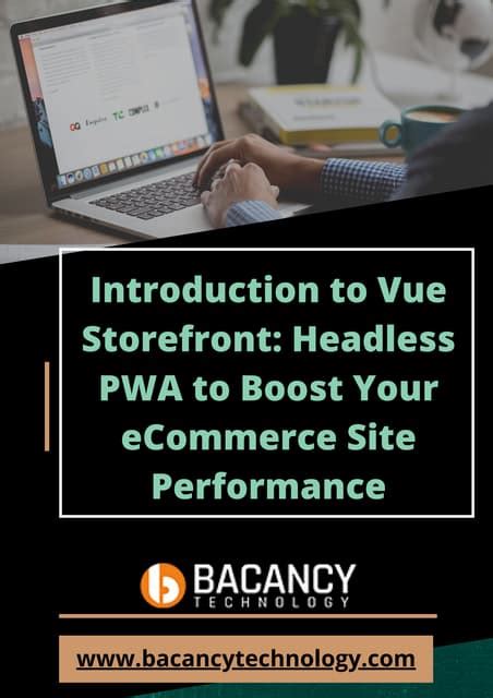 Introduction To Vue Storefront Headless Pwa To Boost Your Ecommerce Site Performance Pdf