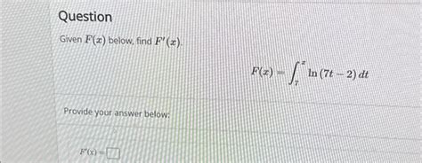 Solved Question Given F X Below Find F X Provide Your