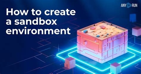 How To Create A Sandbox Environment For Malware Analysis Any Runs Cybersecurity Blog