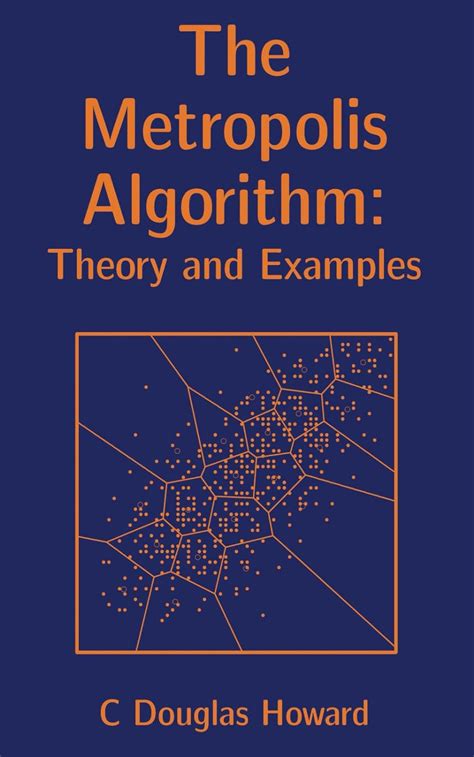 The Metropolis Algorithm Theory And Examples 9781734531237 Howard C Douglas Books
