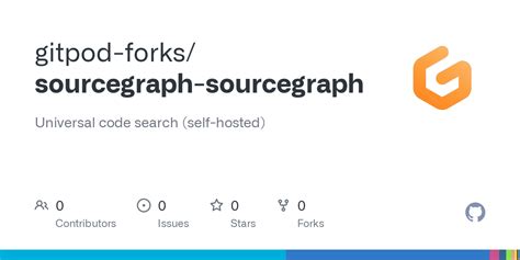 GitHub Gitpod Forks Sourcegraph Sourcegraph Universal Code Search Self Hosted