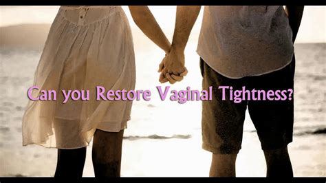 Restore Vaginal Tightness Youtube