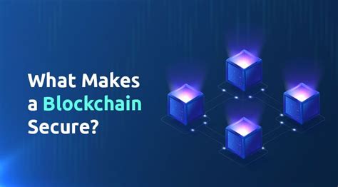 simply what makes a blockchain secure