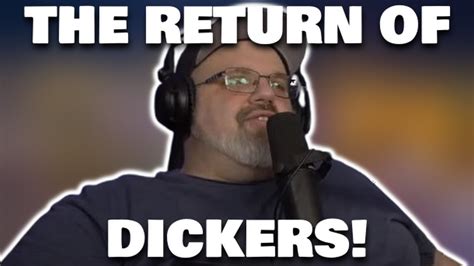 The Return Of Dickers Youtube