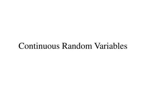 PPT Continuous Random Variables PowerPoint Presentation Free Download ID 2627495