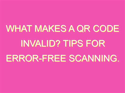 What Makes A Qr Code Invalid Tips For Error Free Scanning Kurrently
