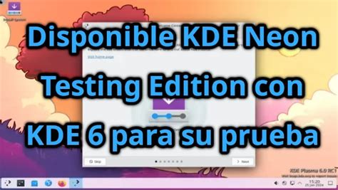 Disponible KDE Neon Testing Edition Con KDE Para Su Prueba KDE Blog