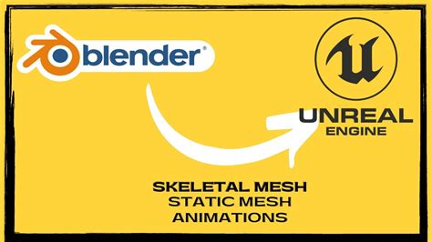 How To Export From Blender To Unreal Engine Skeletal Mesh Static Mesh Animations Youtube