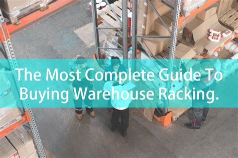 The Most Complete Guide To Buying Warehouse Racking