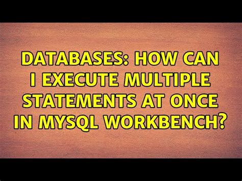 Databases How Can I Execute Multiple Statements At Once In MySQL
