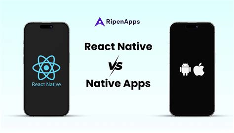 React Native Vs Native Apps Which Is Best For Your Business In 2025