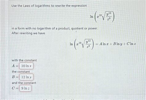 Solved Use The Laws Of Logarithms To Rewrite The Chegg Com