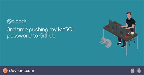Git 3rd Time Pushing My Mysql Password To Github 😂 Devrant