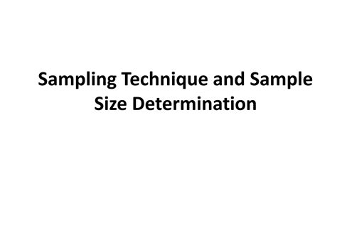 Sampling Technique And Sample Size Determination Pptx