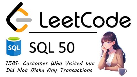 Leetcode Sql 50 Q08 Customer Visited But Did Not Make Any