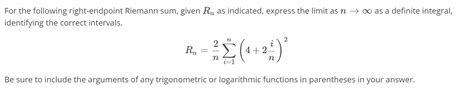 Solved For The Following Right Endpoint Riemann Sum Given Chegg