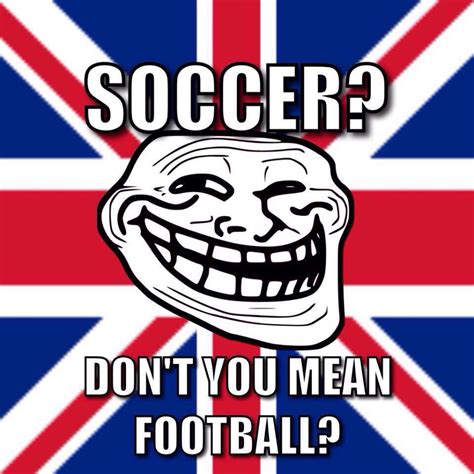 In 90 Of The World Its Called Football Not Soccer﻿