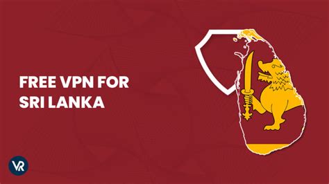 Best Risk Free Vpn For Sri Lanka Updated