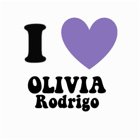 I Heart Olivia Rodrigo Loveisembarrassing Love Olivia Rodrigo