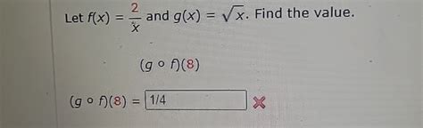 Solved Let F X 2x ﻿and G X X2 ﻿find The