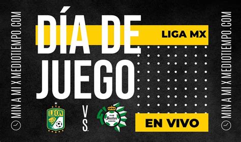 León Vs Santos Laguna Hoy En Vivo Transmisión Online Liga Mx 2023