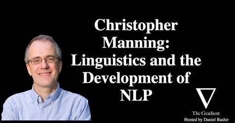 christopher manning linguistics and the development of nlp