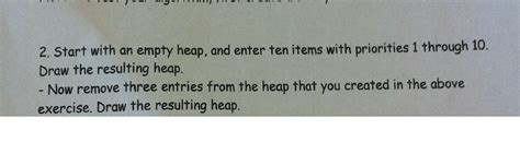 solved start with an empty heap and enter then items with