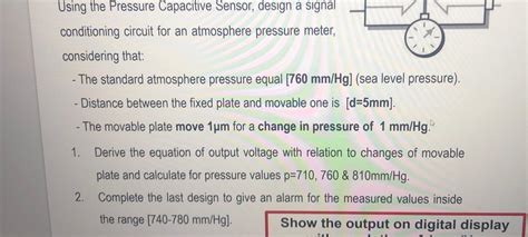 Solved Using The Pressure Capacitive Sensor Design A Signal Chegg Com