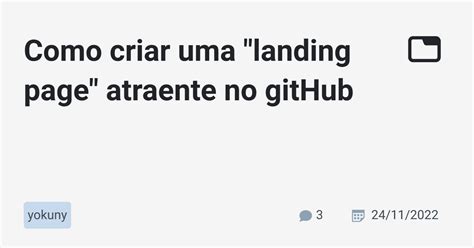 Como Criar Uma Landing Page Atraente No Github · Yokuny · Tabnews