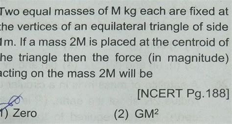 Two Equal Masses Of Mkg Each Are Fixed At The Vertices Of An Equilateral