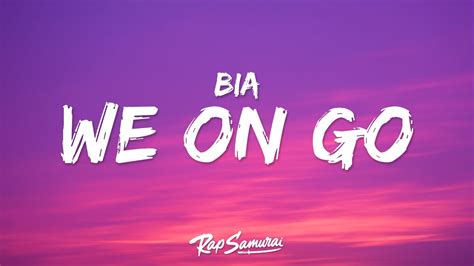 Bia We On Go Lyrics Youtube