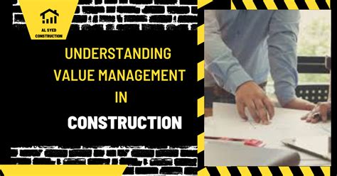 Understanding Value Management In Construction Alsyed Construction Company Pakistan