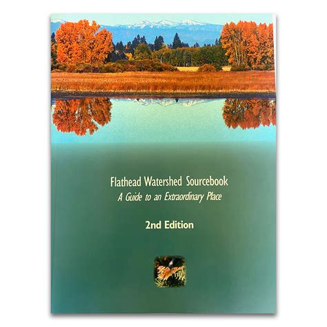 Flathead Watershed Sourcebook 2nd Edition Whitefish Lake Institute