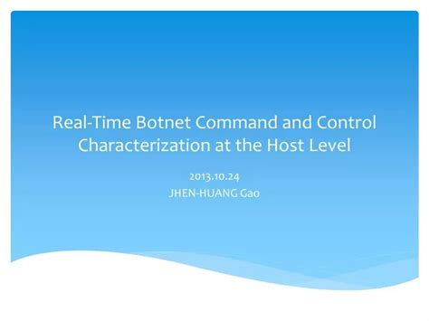 Ppt Real Time Botnet Command And Control Characterization At The Host