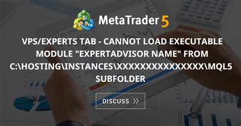 Vpsexperts Tab Cannot Load Executable Module Expertadvisor Name