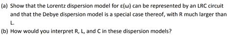 Solved A Show That The Lorentz Dispersion Model For Ew