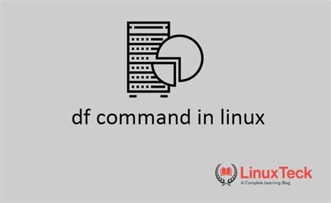 11 df command to check disk space in linux with examples linuxteck