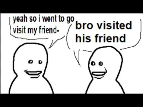 Bro Visited His Friend Youtube