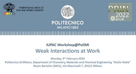IUPAC Workshop PoliMI Weak Interactions At Work February Overview Indico Event IUPAC Workshop PoliMI Weak Interactions At Work February Overview Indico Event
