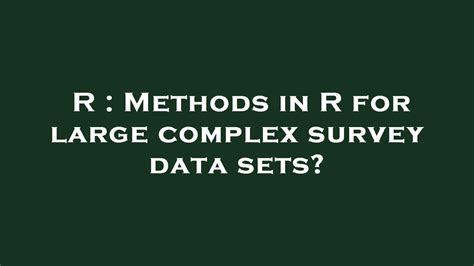 R Methods In R For Large Complex Survey Data Sets Youtube