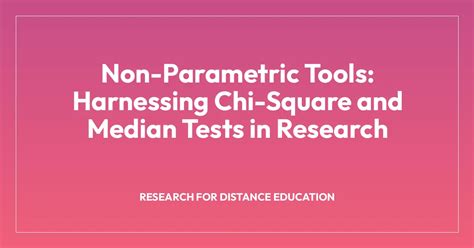 Non Parametric Tools Harnessing Chi Square And Median Tests In