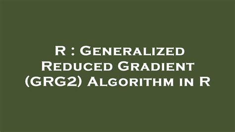 R Generalized Reduced Gradient Grg2 Algorithm In R Youtube