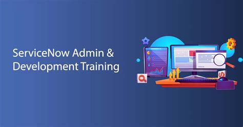 ServiceNow Admin Training ServiceNow Admin Development Course
