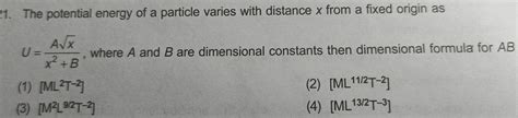 [answered] 21 the potential energy of a particle varies with distance x