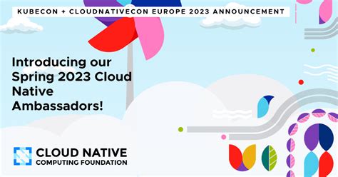 Introducing Our Spring 2023 Cloud Native Ambassadors Cncf