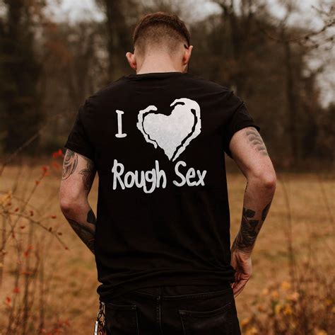 I Love Rough Sex Print Mens T Shirt