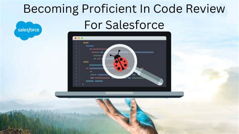 Becoming Proficient In Code Review For Salesforce Sfdcian Best Salesforce Consultant And Architect