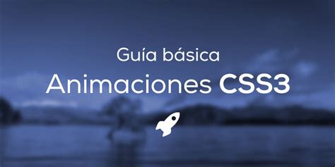 Guía básica de Animaciones en CSS3