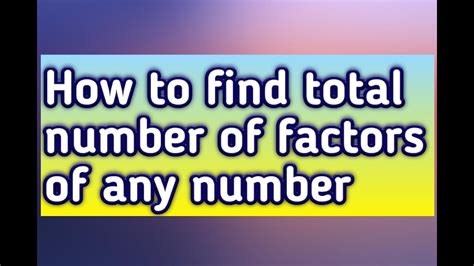 Method To Find Total Number Of Factors Of Any Number Youtube
